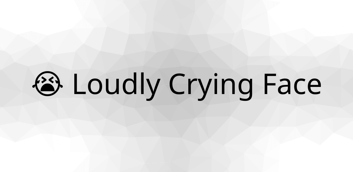 😭 Loudly Crying Face Emoji