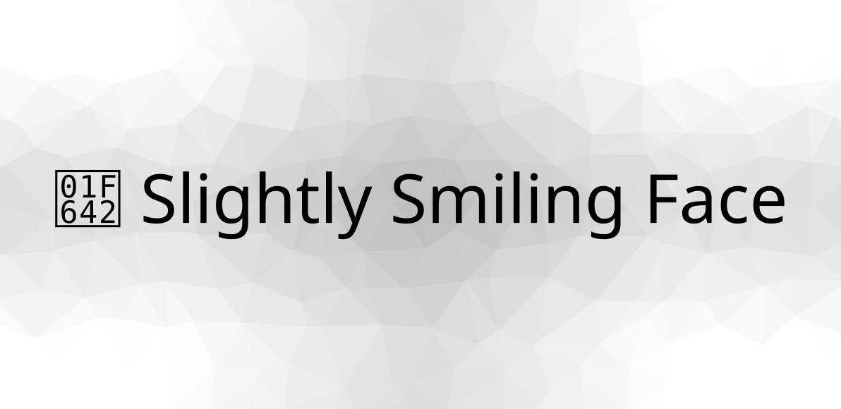 🙂 Slightly Smiling Face Emoji