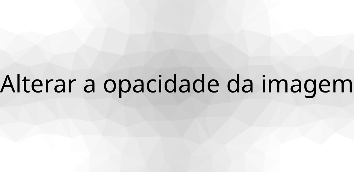Alterar a opacidade da imagem