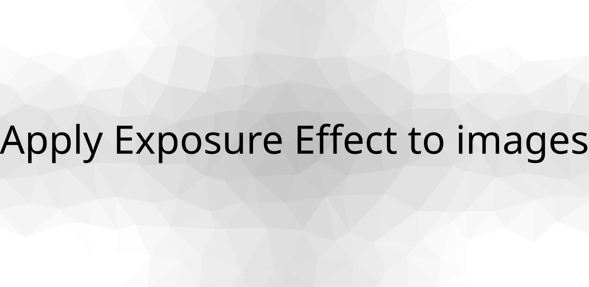 Apply Exposure Effect to images