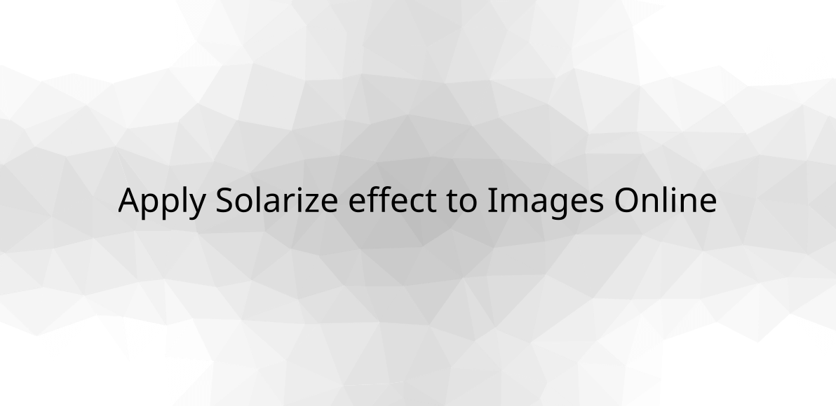 Apply Solarize effect to Images Online