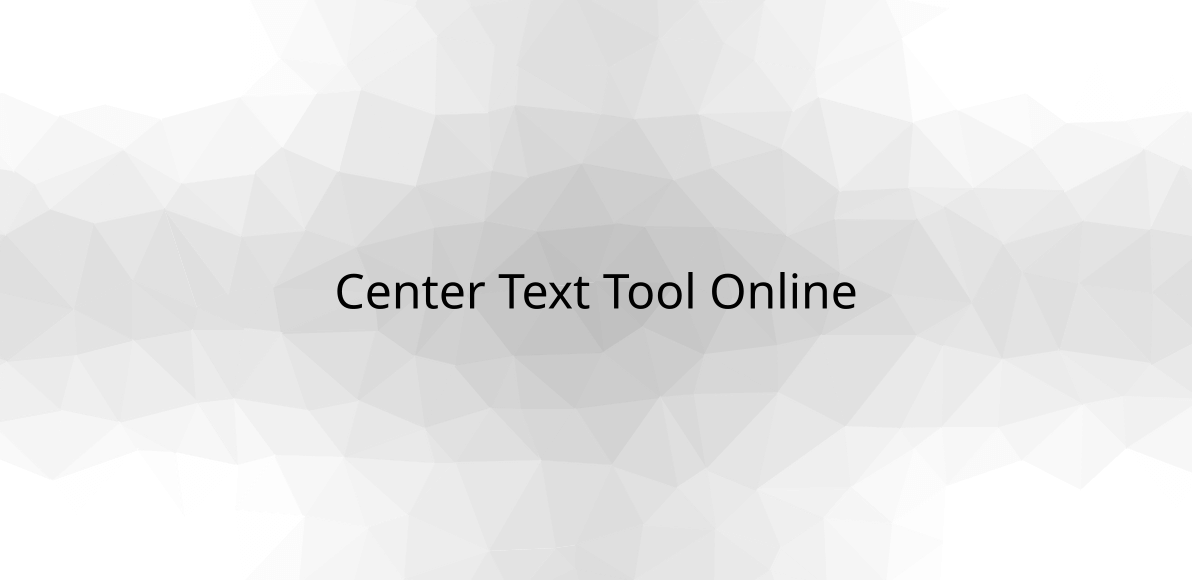 Center Text Tool Online