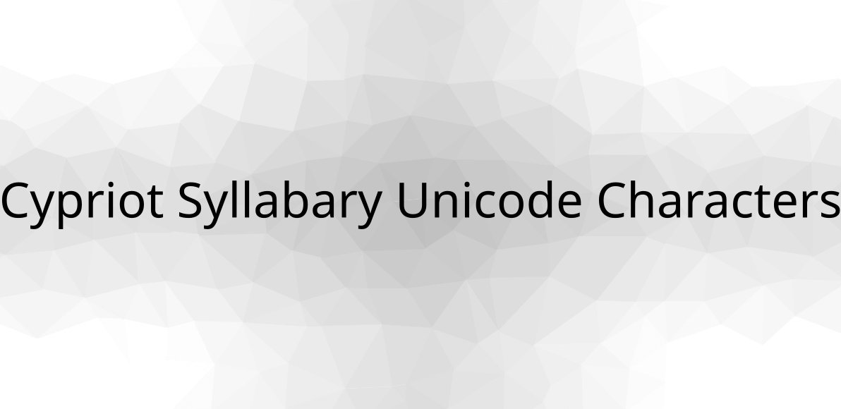 Cypriot Syllabary Unicode Characters Detail & List