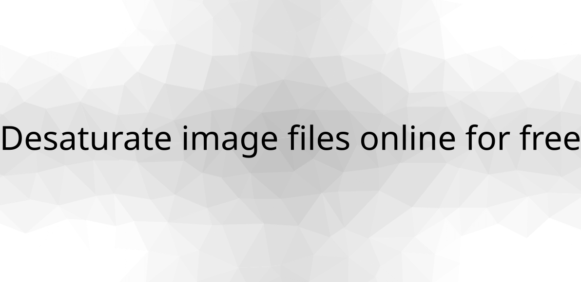 Desaturate image files online for free