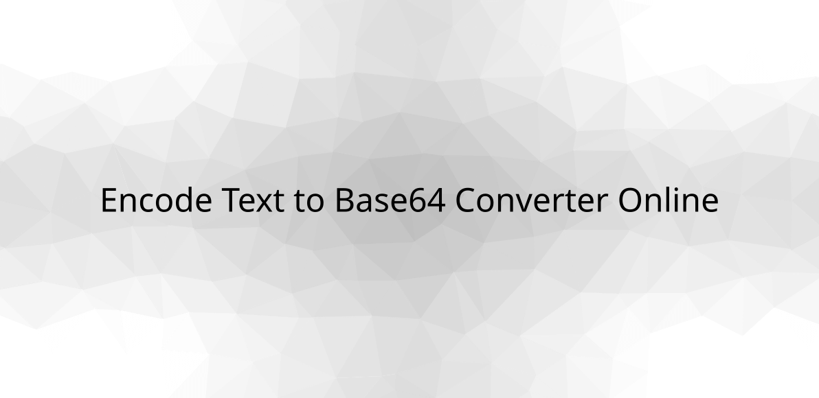 Encode Text to Base64 Converter Online