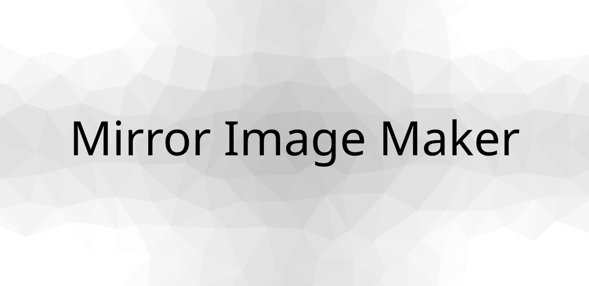 Mirror Image Maker