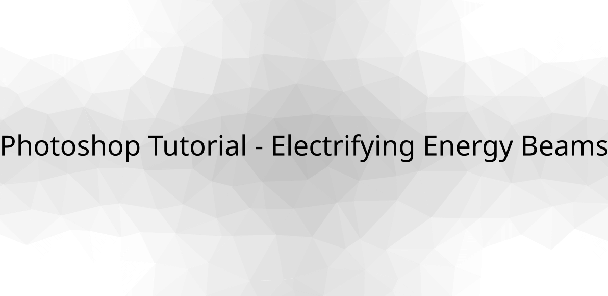 Photoshop Tutorial - Electrifying Energy Beams