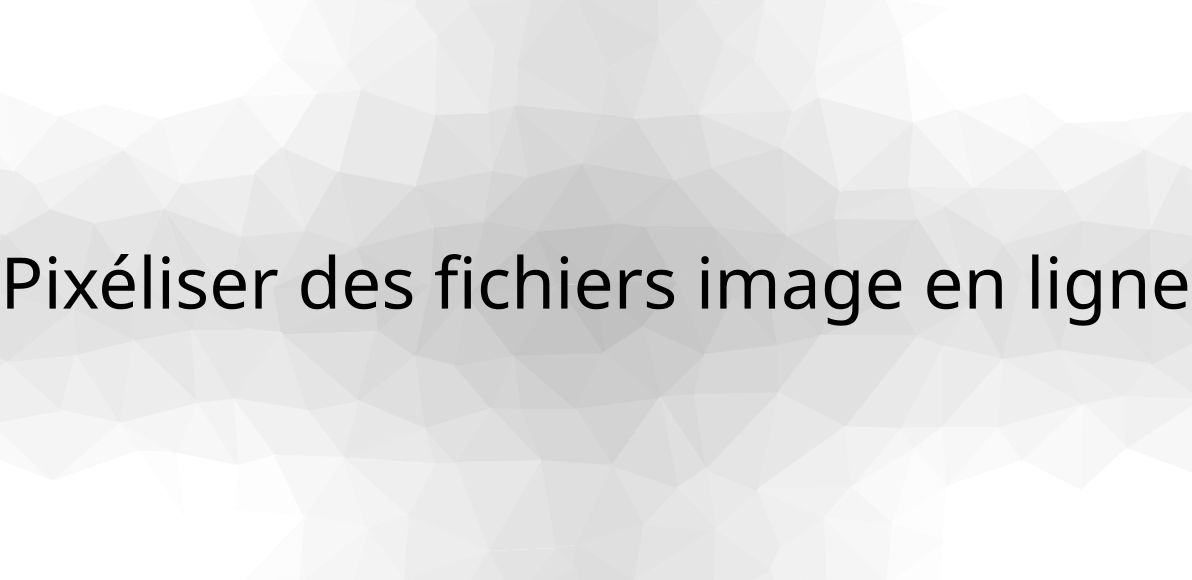 Pixéliser des fichiers image en ligne