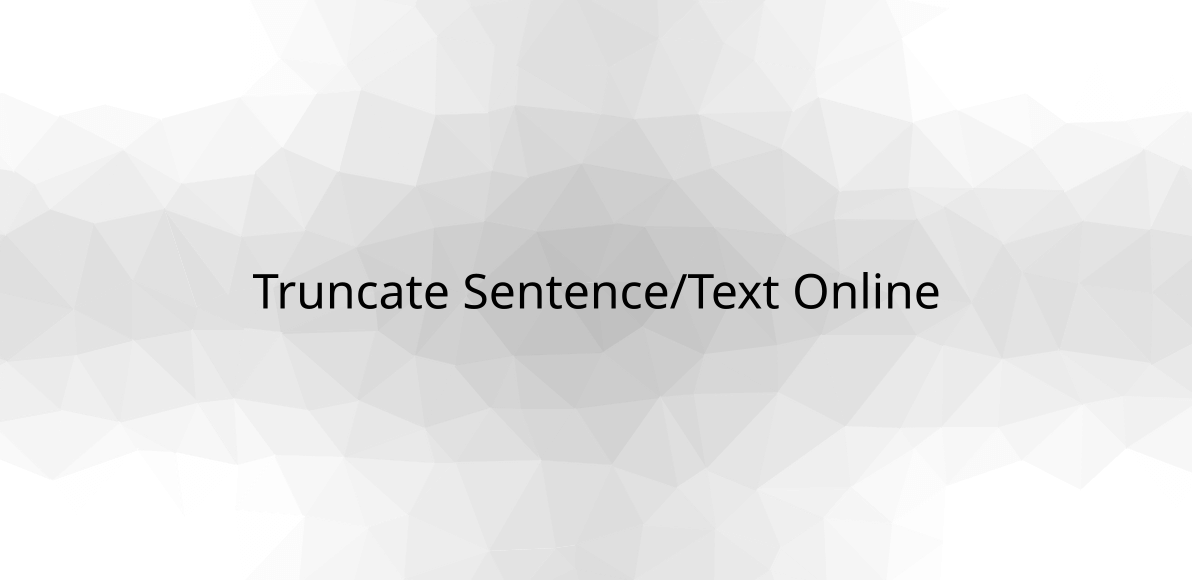 Truncate Sentence/Text Online